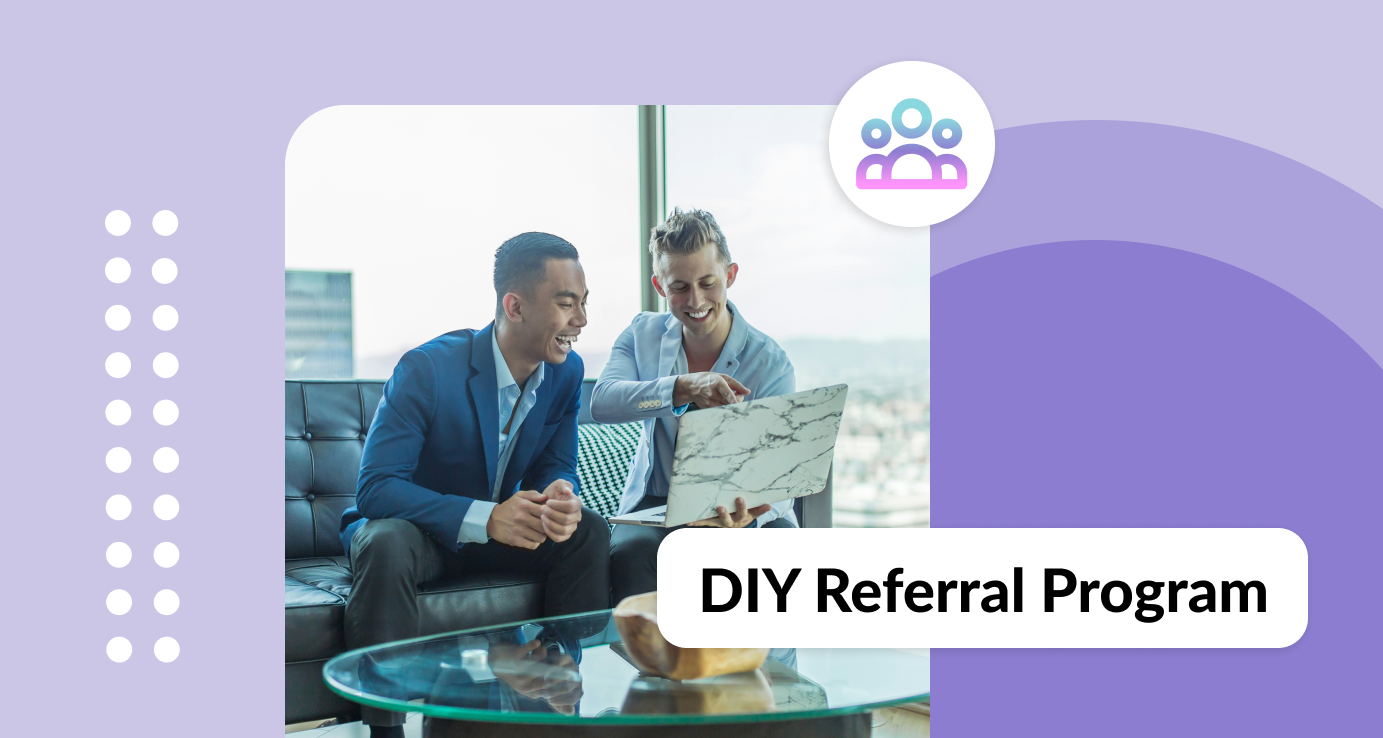 The Ultimate Guide to DIY Referral Marketing | Snoball